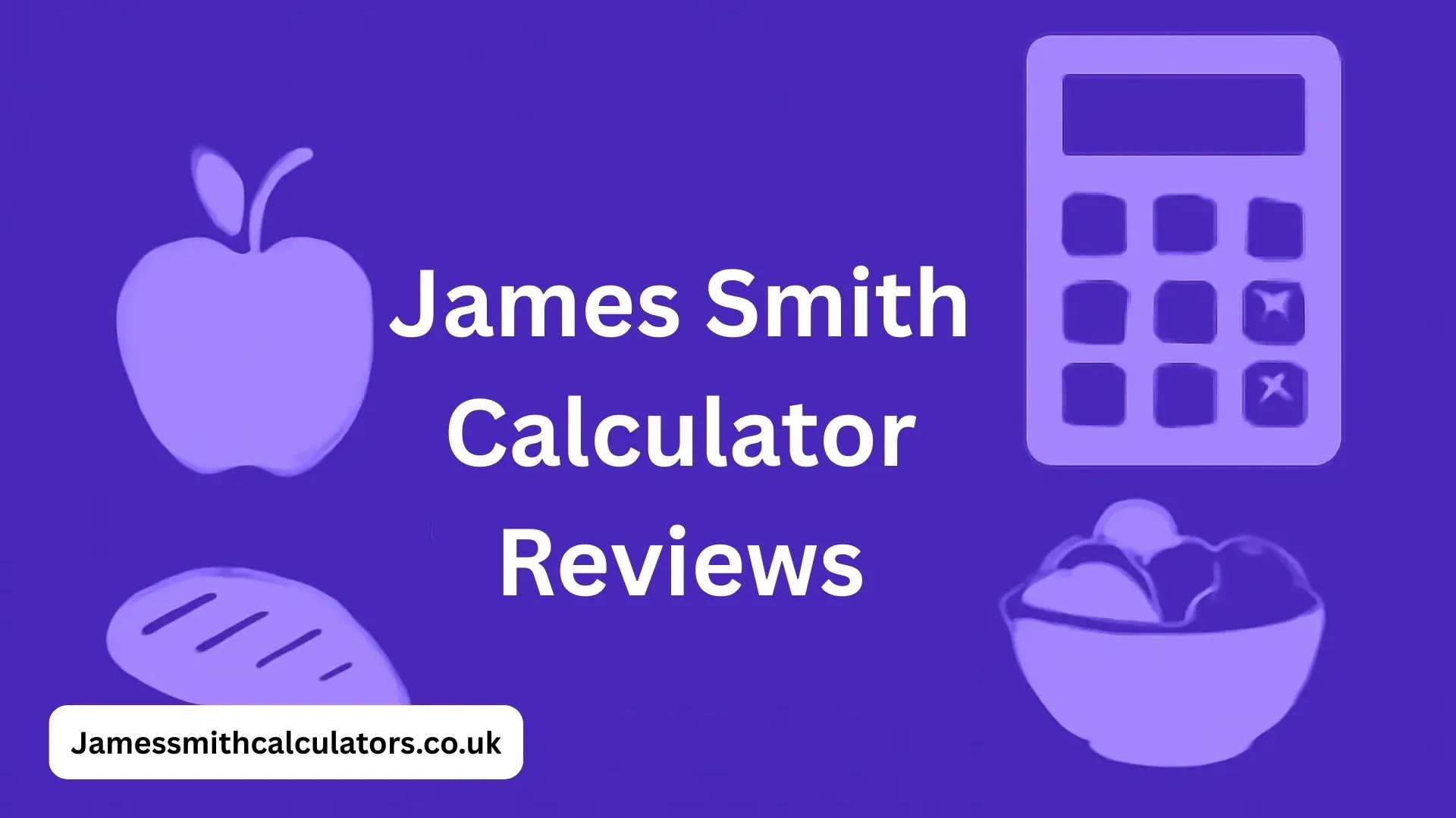 James Smith Calculator Reviews - What Users Really Say 2026